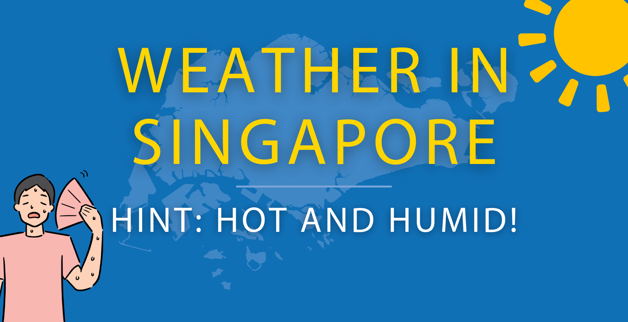 Weather in Singapore || Too Hot To Handle or Sunny Paradise?